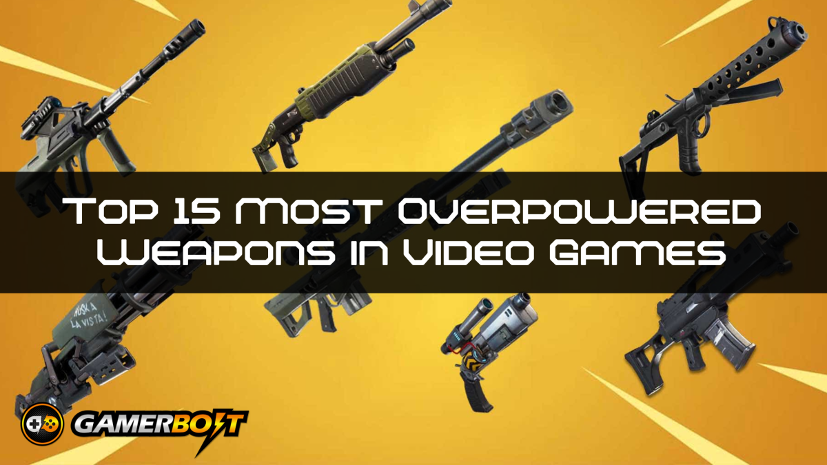 Top 10 Most Overpowered Weapons in Video Games - GamerBolt